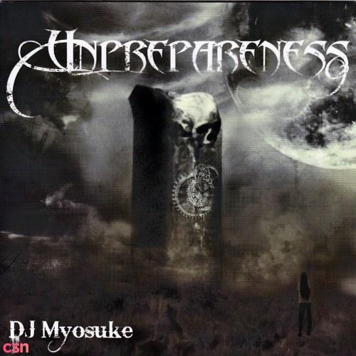 Unprepareness - DJ Myosuke